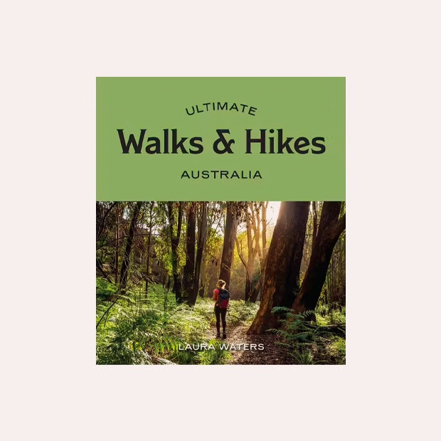 Ultimate Walks & Hikes: Australia – Thinkers & Makers