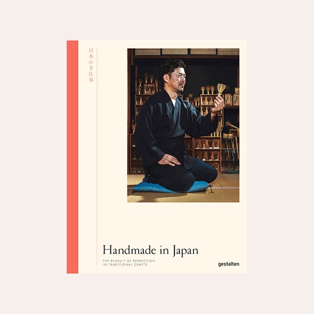 Handmade in Japan: The Pursuit of Perfection in Traditional Crafts ...